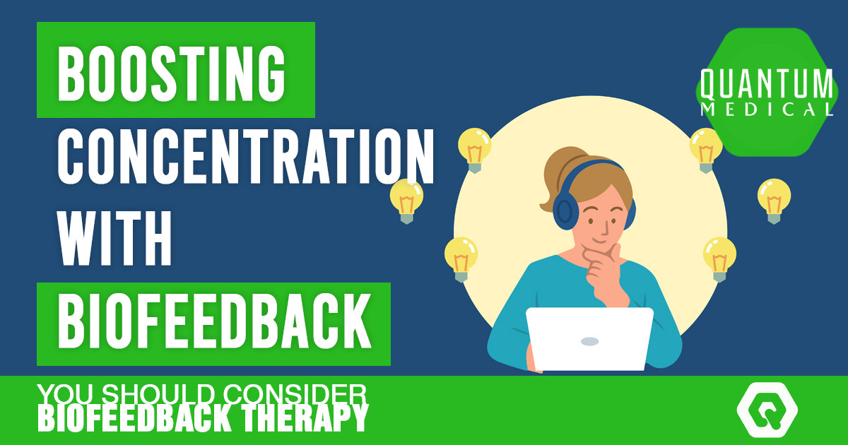 Boosting concentration with biofeedback — Quantum Medical